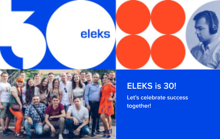 ELEKS 30 Anniversary. Let's celebrate success together!