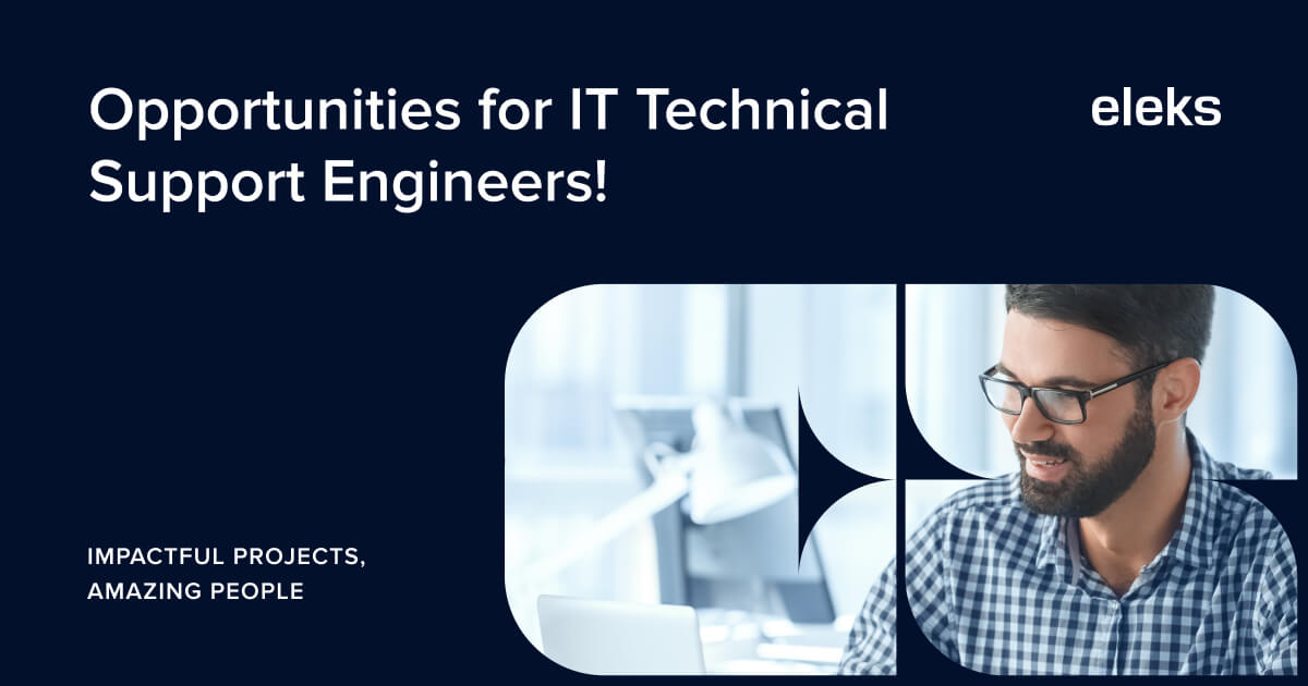 Opportunities for IT Technical Support Engineers!